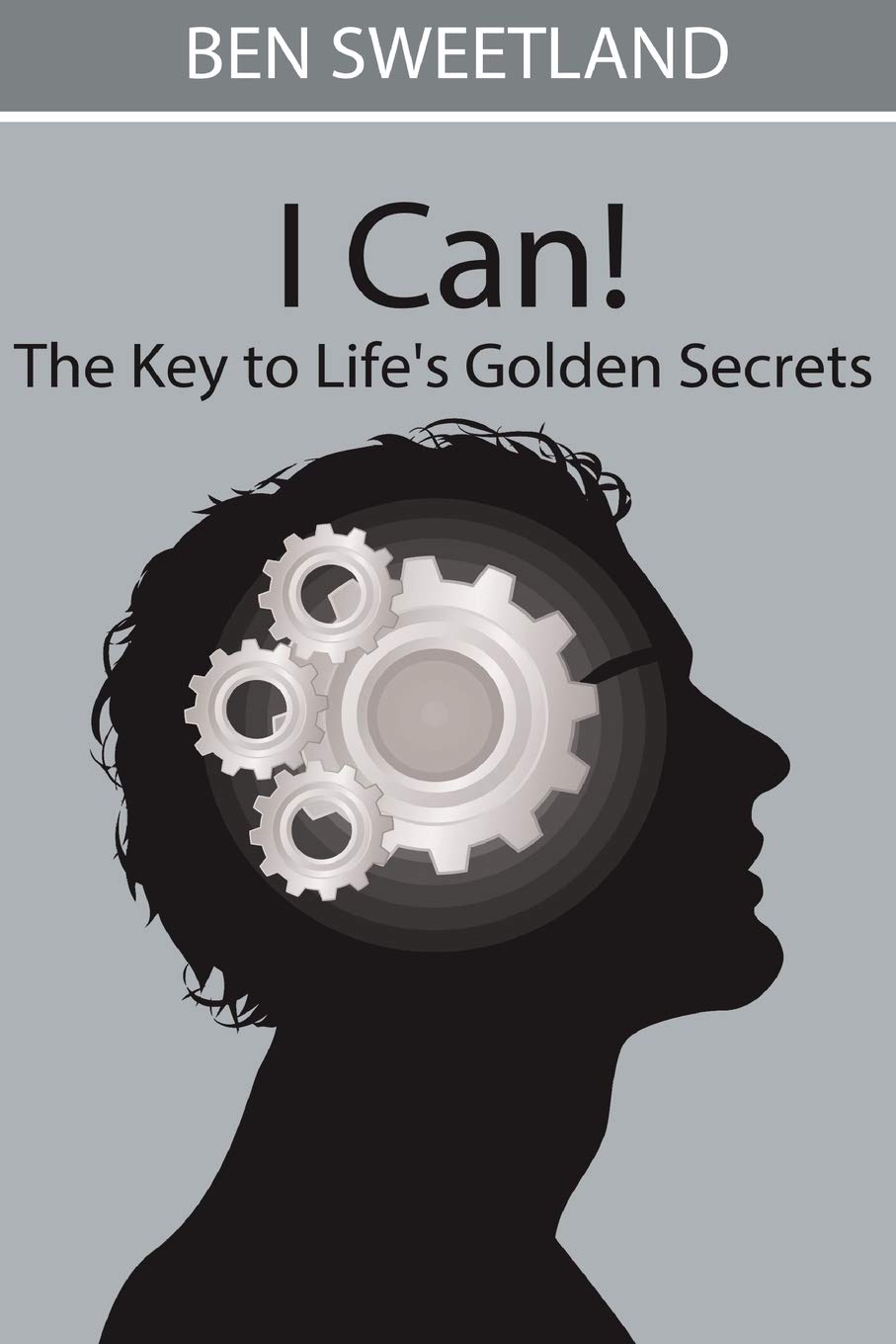 I Can! the Key to Life's Golden Secrets: Sweetland, Ben: 9781034476658 ...