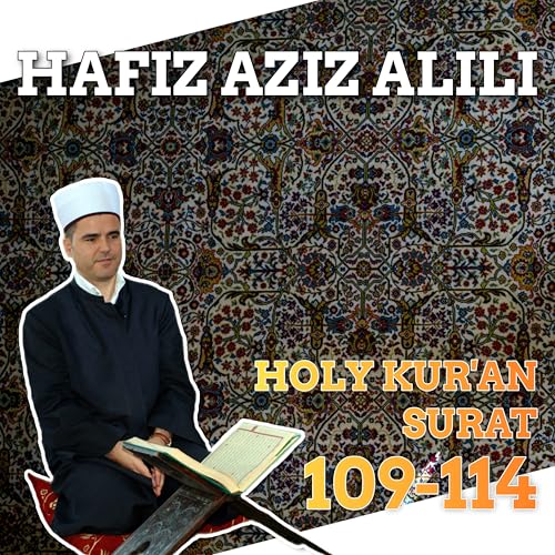 Amazon MusicでHafiz Aziz AliliのHoly Kur'an - Surat 109-114を再生する
