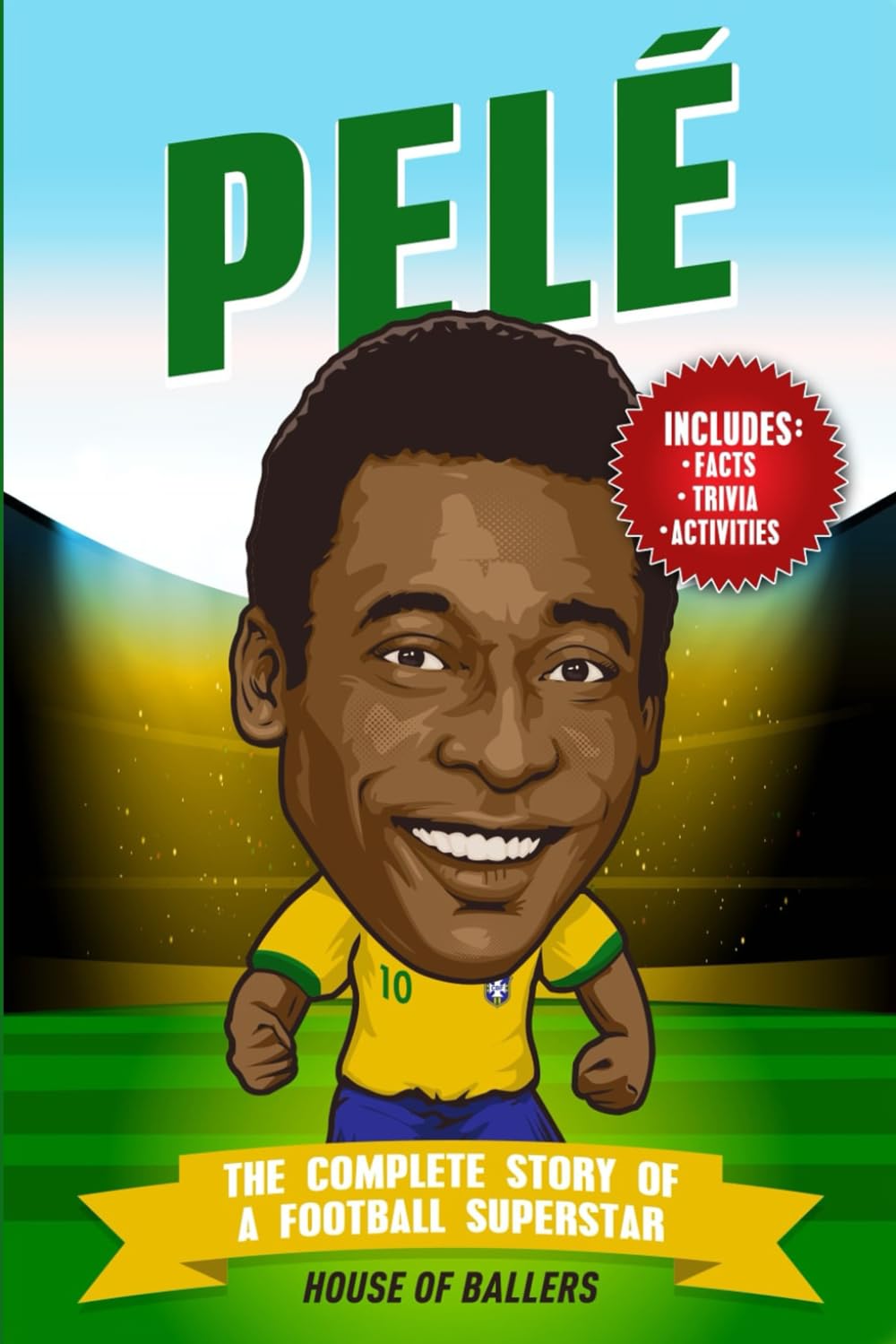 Pelé: The Complete Story of a Football Superstar: 100+ Interesting ...