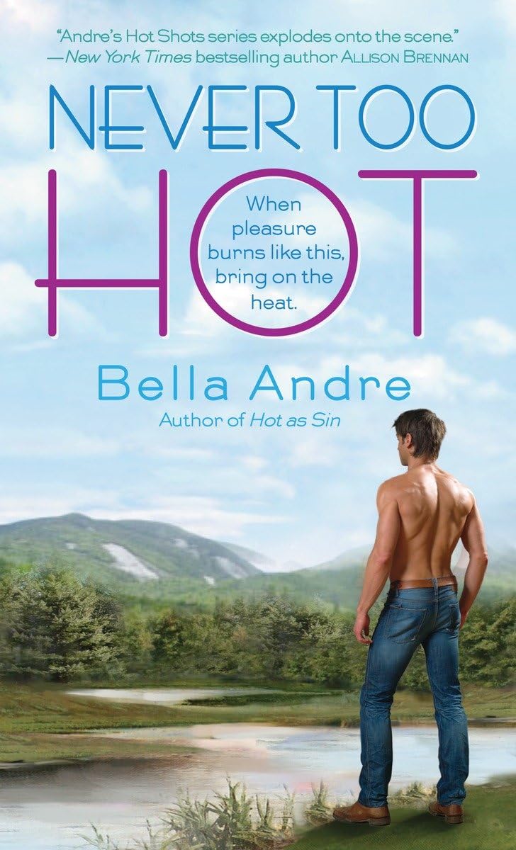 Never Too Hot (Hot Shots Men of Fire): Andre, Bella: 9780440245025 ...