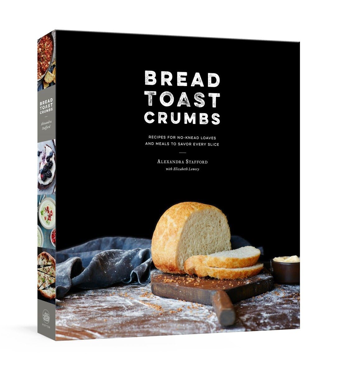 Bread Toast Crumbs: Recipes for No-Knead Loaves & Meals to Savor Every ...