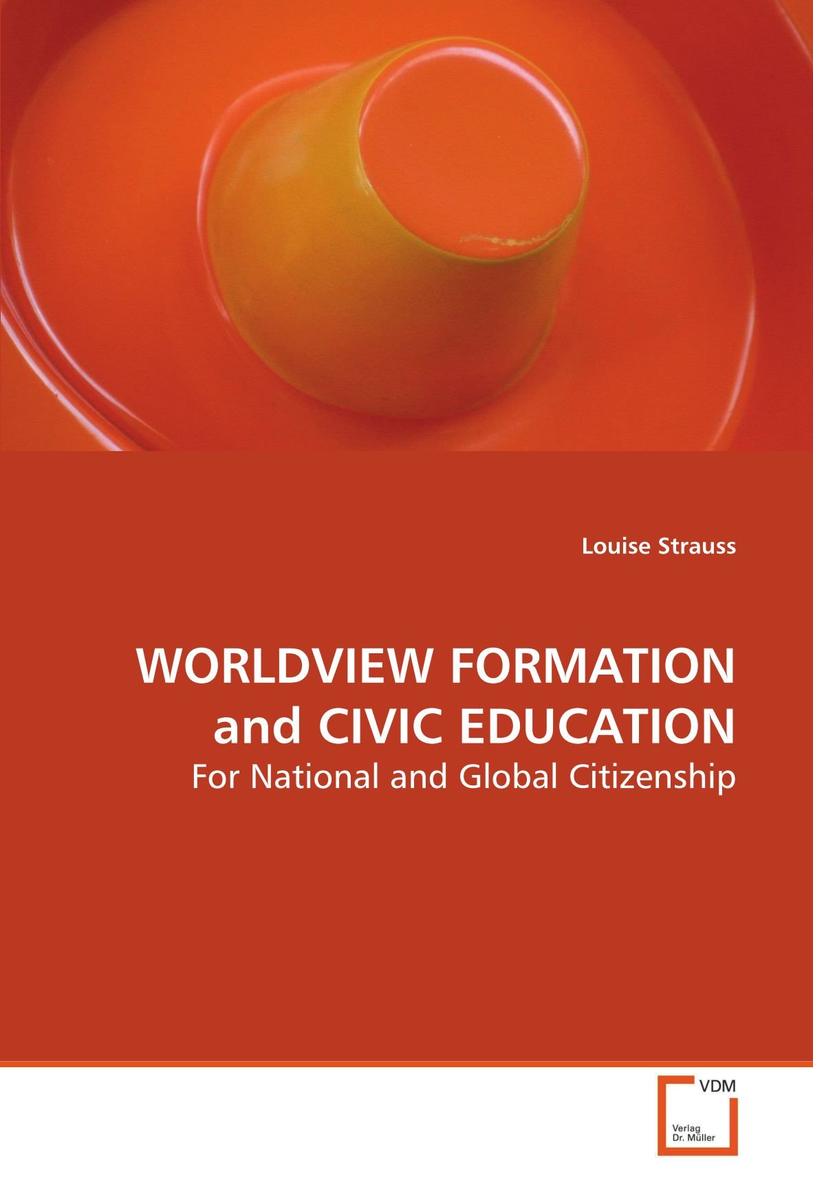WORLDVIEW FORMATION and CIVIC EDUCATION: For National and Global ...