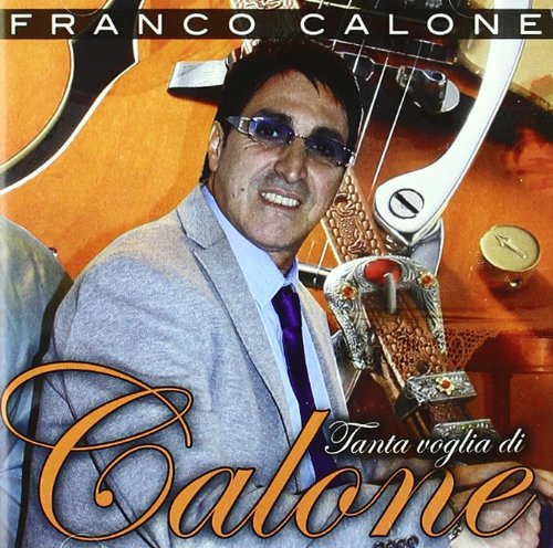 FRANCO,CALONE - Tanta Voglia Di Calone - Amazon.com Music