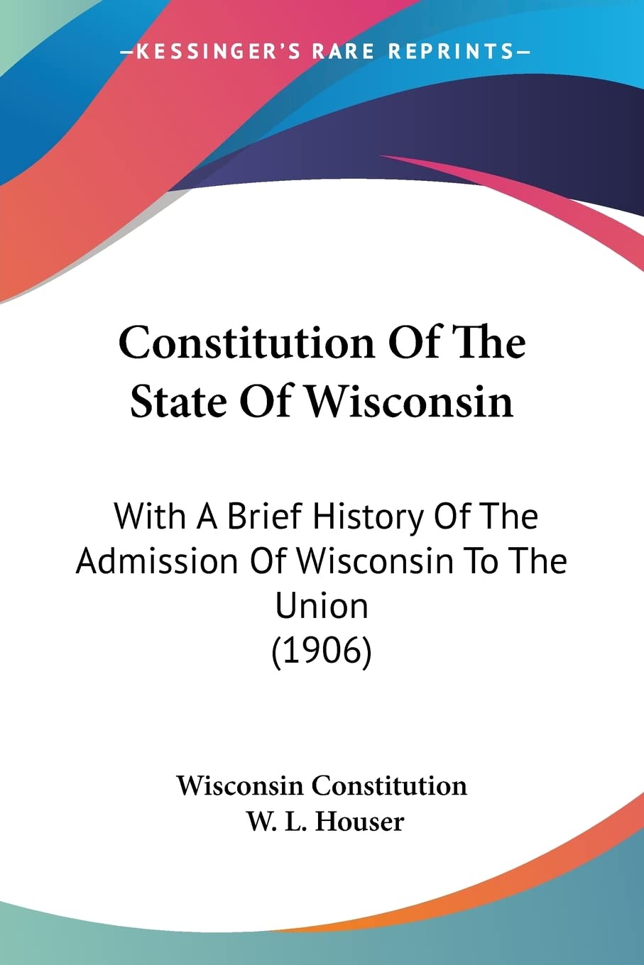 Buy Constitution of the State of Wisconsin: With a Brief History of the ...
