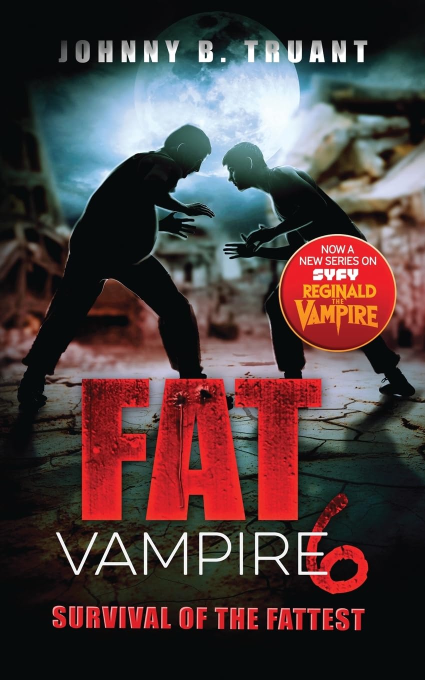 Fat Vampire 6: Survival of the Fattest: Truant, Johnny B ...