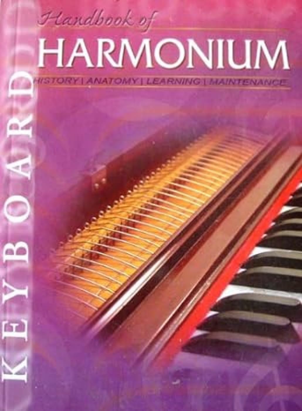 Handbook of Harmonium: History, Anatomy, Learning: Pankaj Vishal ...