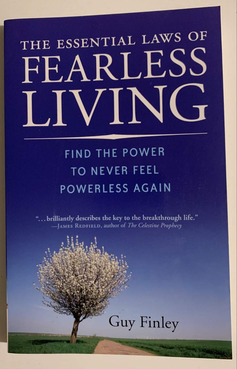 The Essential Laws of Fearless Living: Find the Power to Never Feel ...