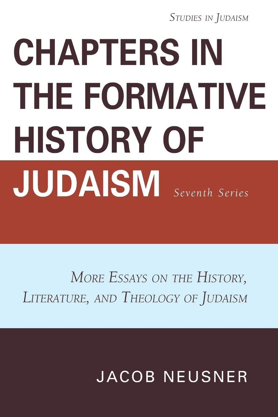 Chapters in the Formative History of Judaism: Seventh Series: More ...