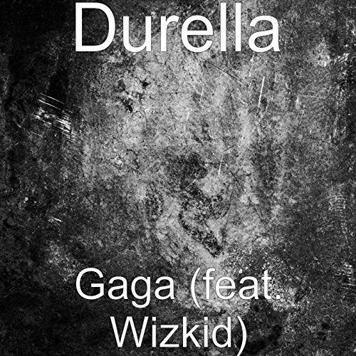 Play Gaga (feat. Wizkid) by Durella on Amazon Music