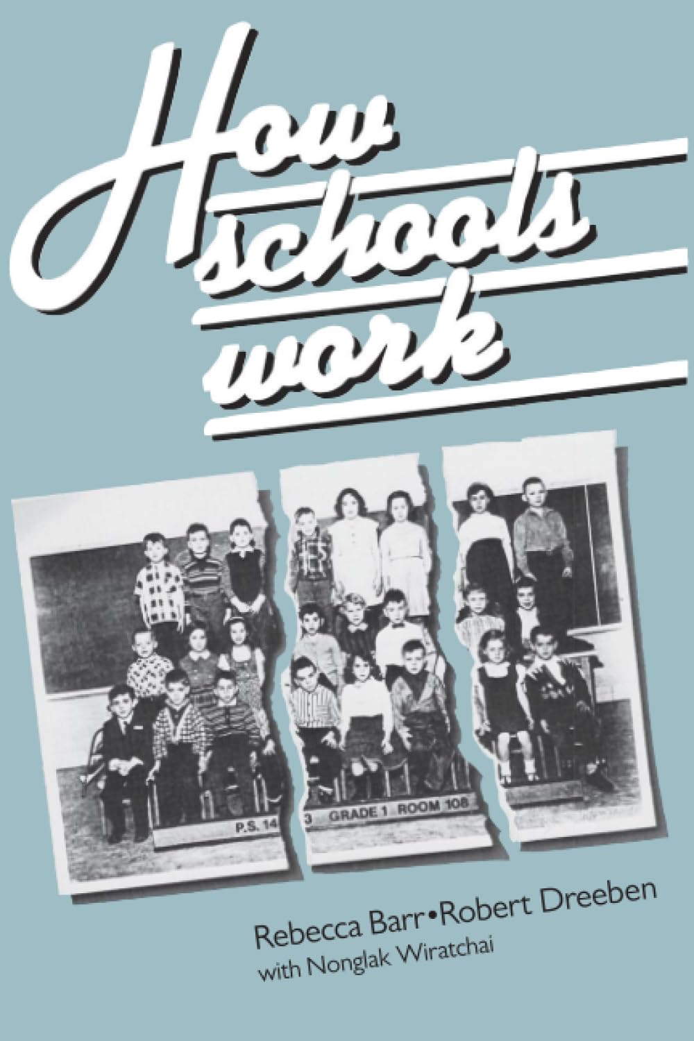 How Schools Work: Barr, Rebecca, Dreeben, Robert: 9780226038124: Amazon ...