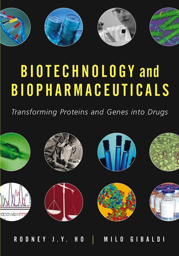 Biotechnology and Biopharmaceuticals: Transforming Proteins and Genes ...
