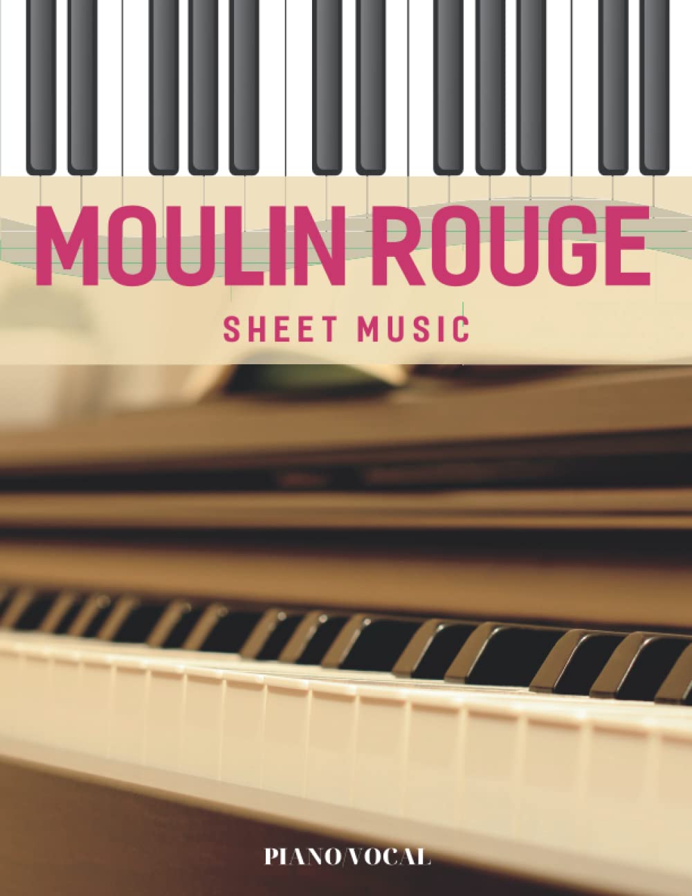Moulin Rouge Sheet Music: Piano/Vocal: Anthony Bernard, Mark ...