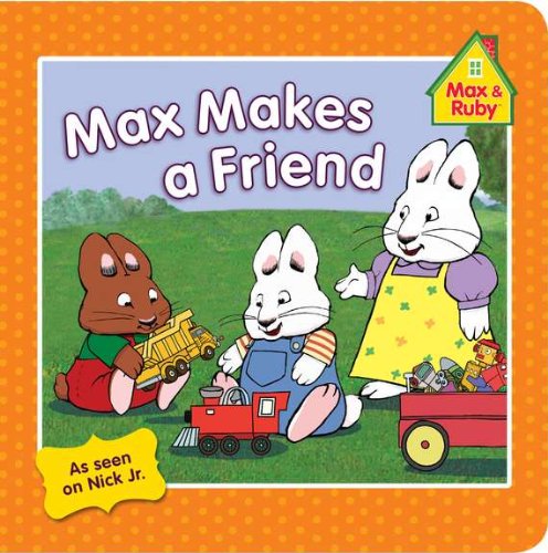 Max Makes a Friend (Max and Ruby): Amazon.co.uk: Grosset & Dunlap ...
