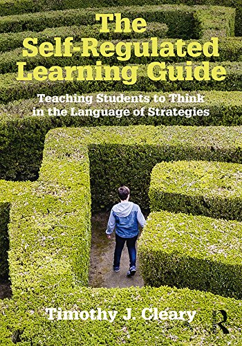The Self-Regulated Learning Guide: Teaching Students to Think in the ...