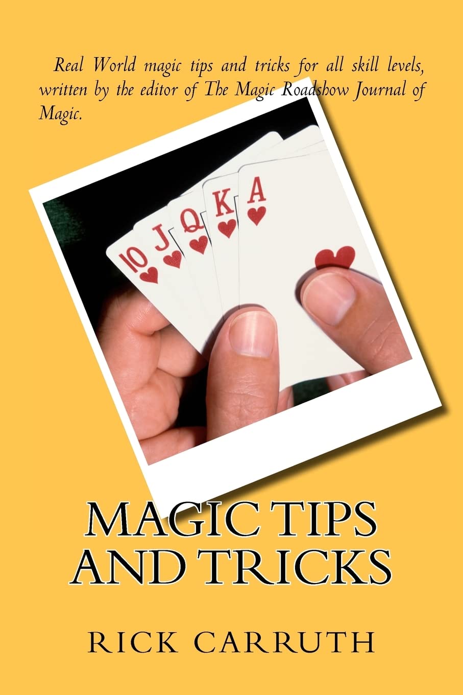 Magic Tips and Tricks: Carruth, Rick: 9781461137559: Amazon.com: Books