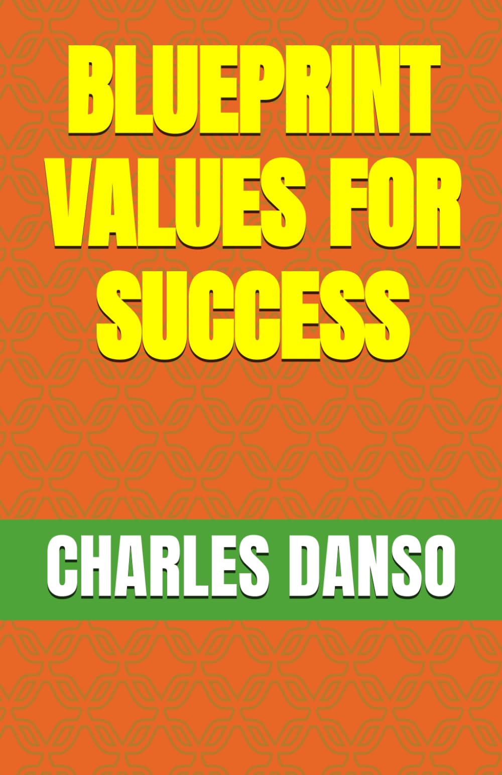 Blueprint Values for Success.: Danso, Charles: 9798341237858: Amazon ...