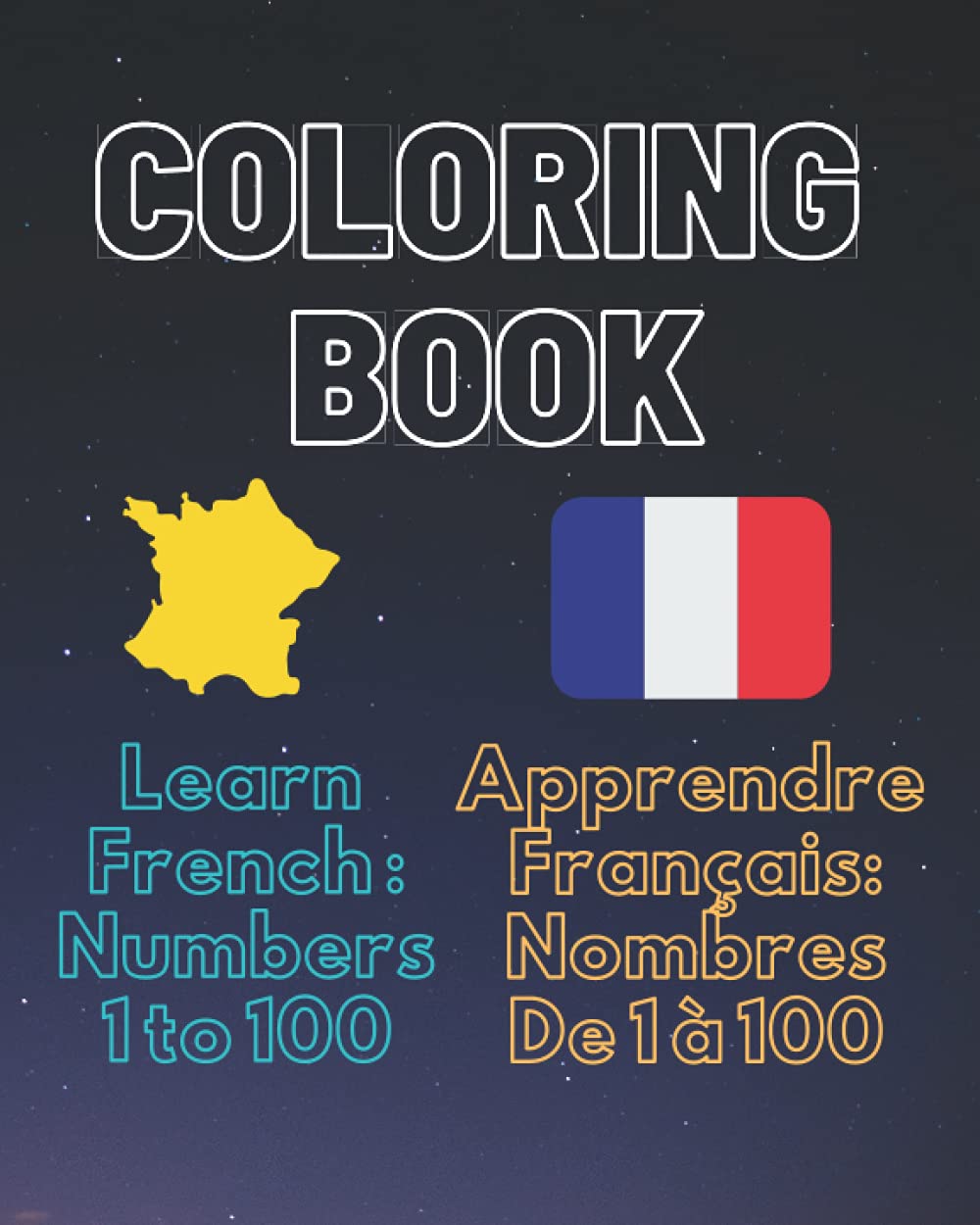 Buy Coloring book: Learn French: Numbers 1 to 100 ; Apprendre Français ...