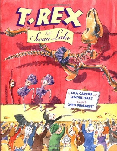 Amazon.com: T. Rex at Swan Lake: 9780525471776: Carrier, Lisa, Hart ...