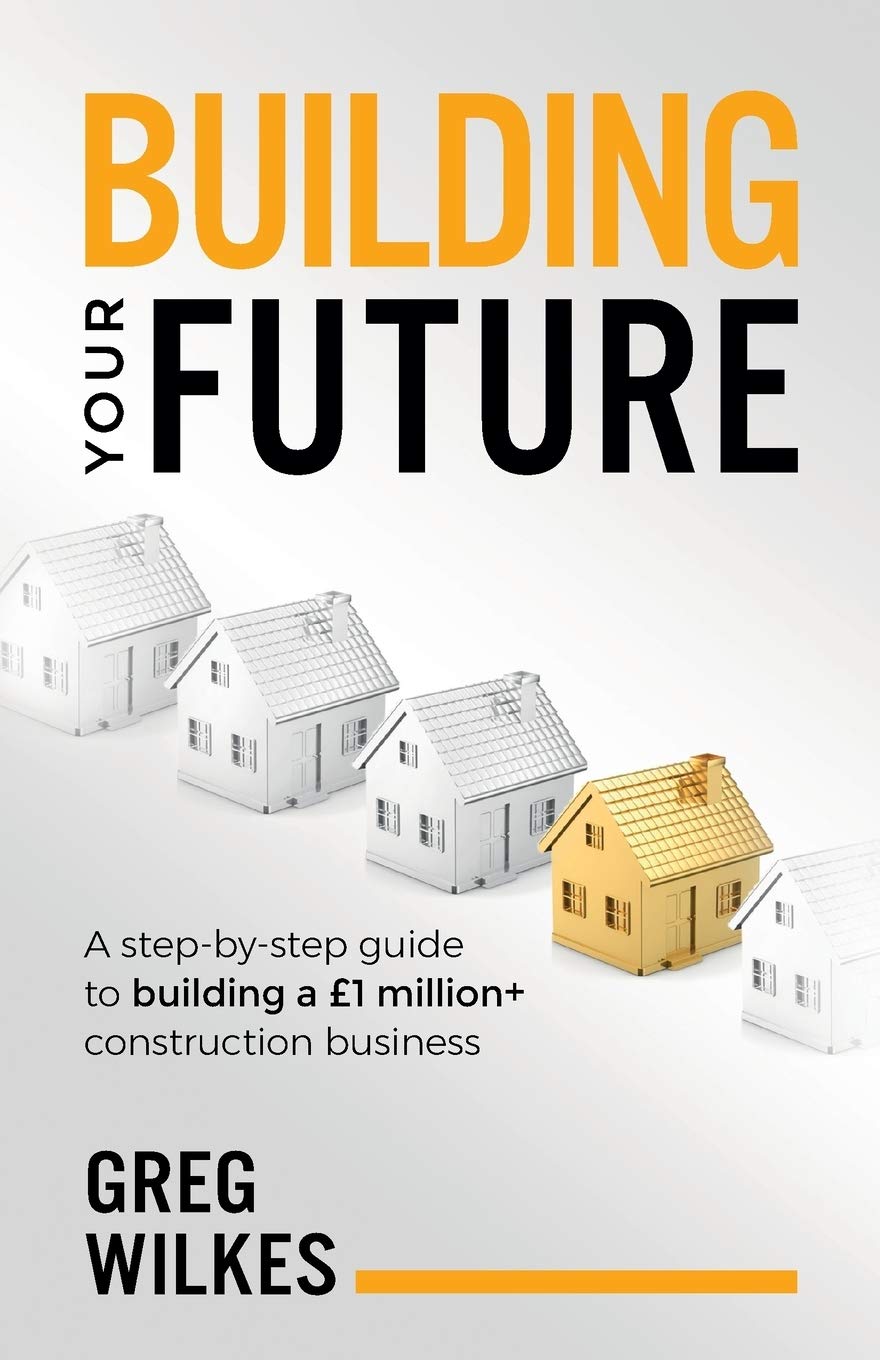 Building Your Future: A step by step guide to building a £1million ...