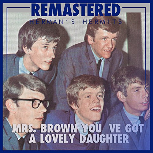 Mrs Brown You Ve Got A Lovely Daughter Remastered Von Hermans