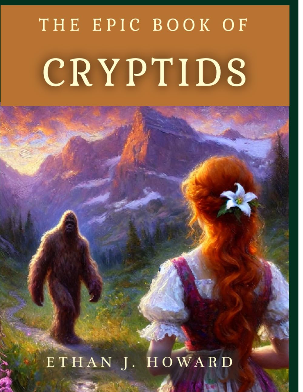 The Epic Book of Cryptids: The Ultimate Guide to over 90 Mysterious ...