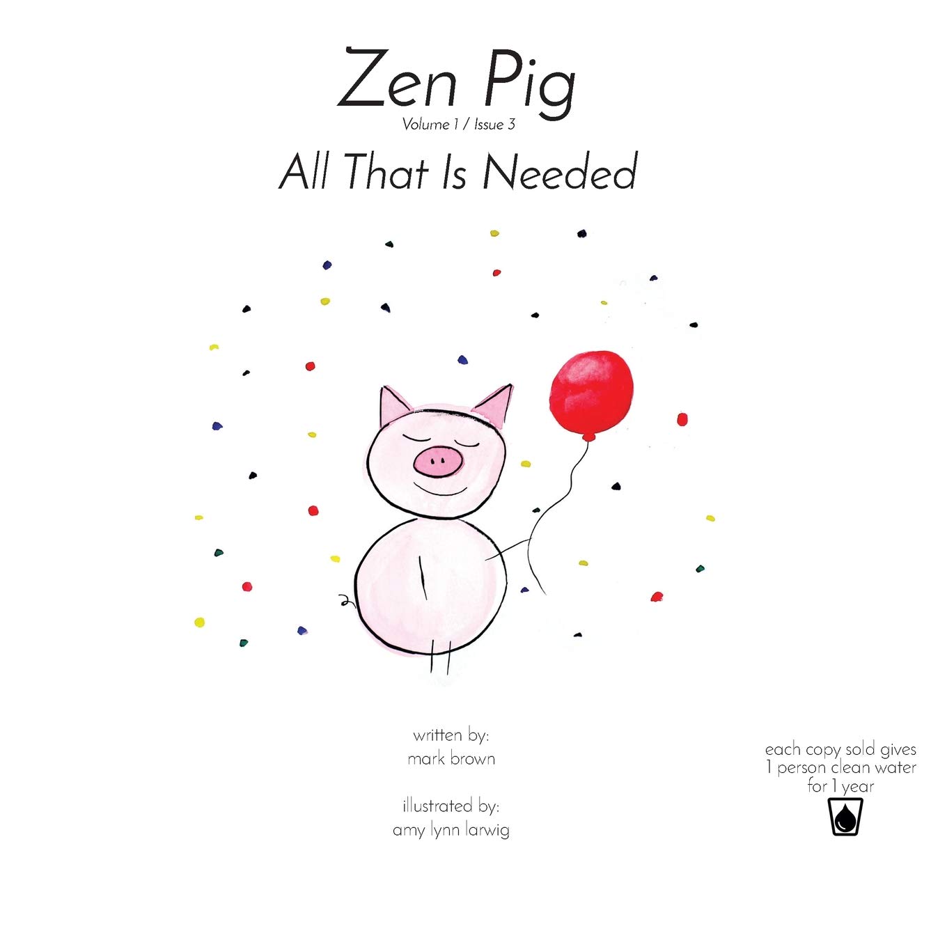 Zen Pig: All That Is Needed: Volume 1 / Issue 3: Mark Brown ...