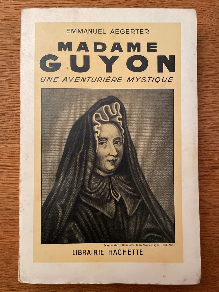 Amazon.com: Madame Guyon. Une aventurière mystique: AEGERTER Emmanuel ...
