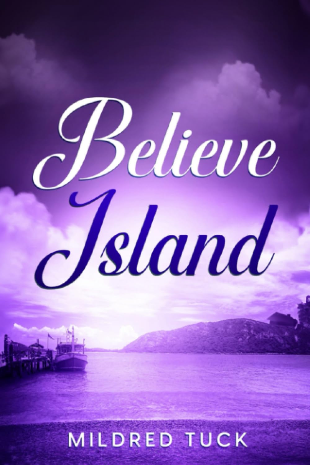 Amazon.com: Believe Island: 9781958242056: Tuck, Mildred, Hines ...