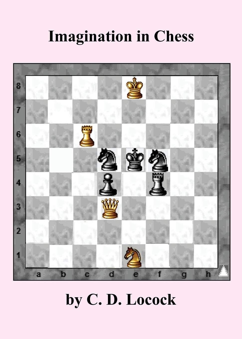 Imagination in Chess: Locock, C. D., Sloan, Sam: 9784871877282: Amazon ...