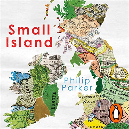 Small Island: 12 Maps That Explain the History of Britain (Audio ...