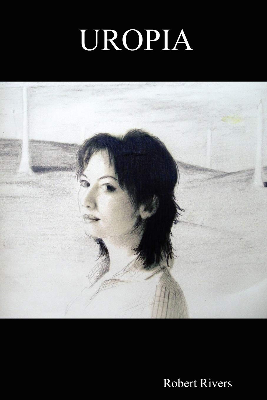 Uropia: Rivers, Robert: 9780955852800: Amazon.com: Books