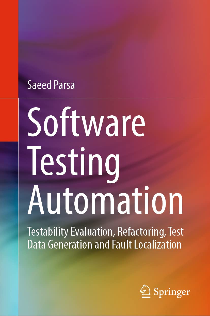 Software Testing Automation: Testability Evaluation, Refactoring, Test ...
