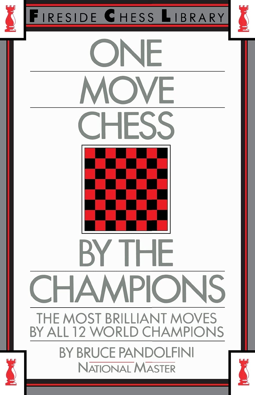 One Move Chess By The Champions: Pandolfini, Bruce: 9780671606084 ...