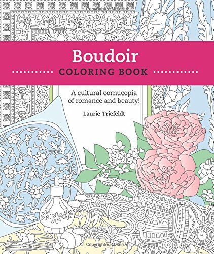 Boudoir Coloring Book: A Cultural Cornucopia of Romance and Beauty ...