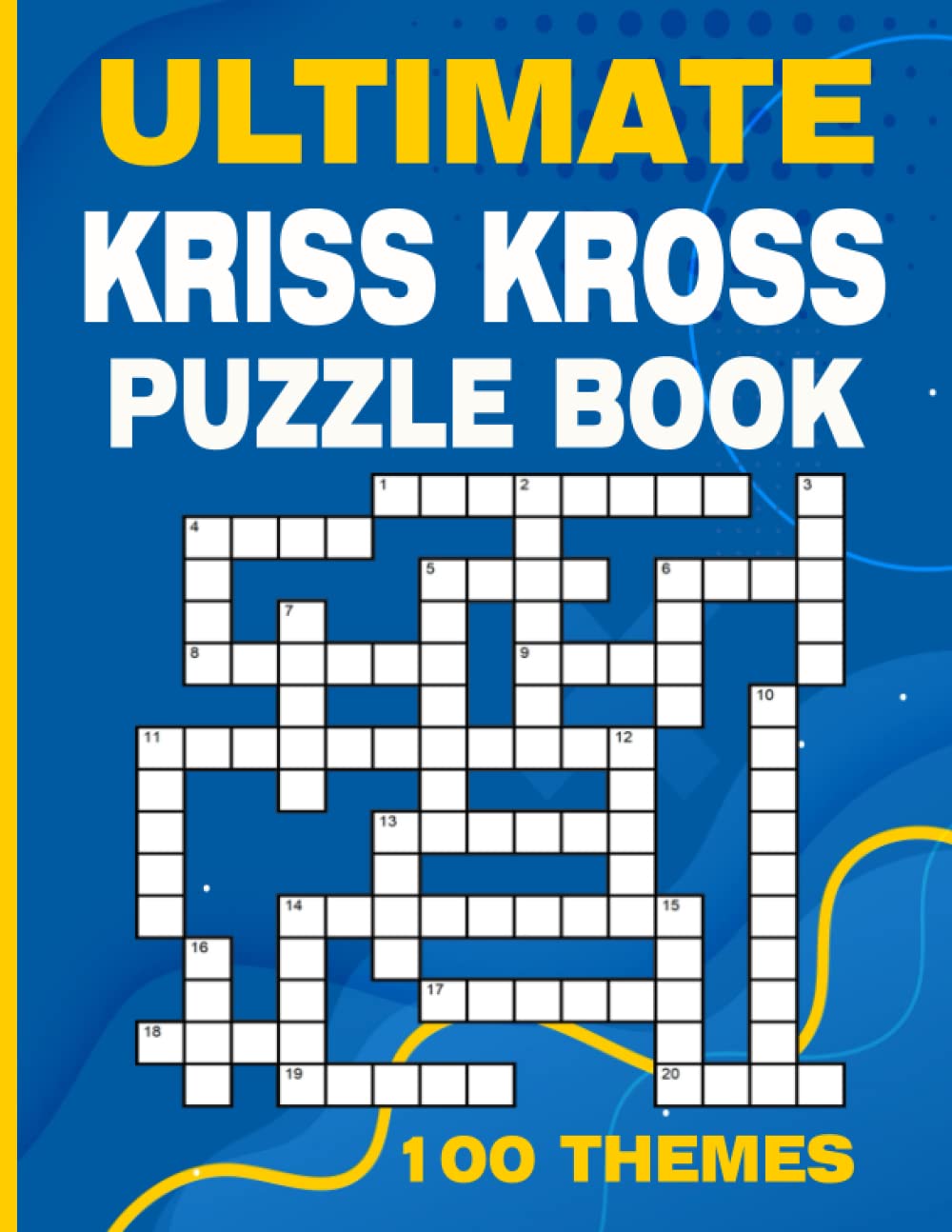 Ultimate kriss kross Puzzle Book: 100 Criss Cross Puzzle Book for ...