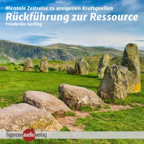 Play Rückführung Zur Ressource (Mentale Zeitreise) by Friederike ...