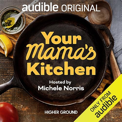 Your Mama's Kitchen : Michele Norris, Michele Norris, Audible Originals ...