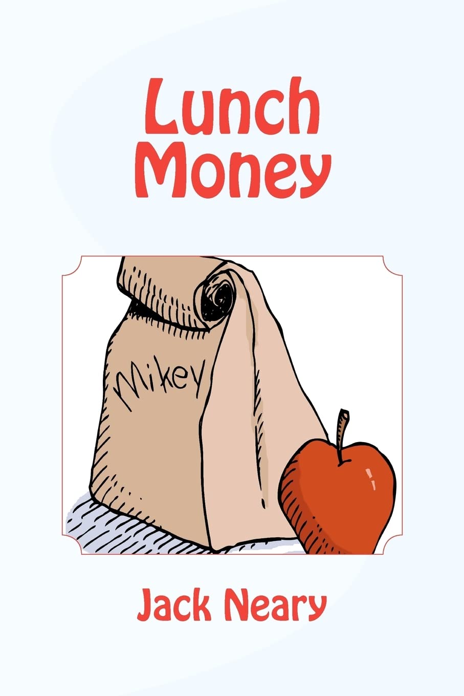 Lunch Money: Neary, Jack: 9781479318094: Amazon.com: Books