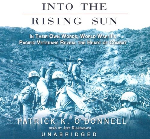 Into the Rising Sun: In Their Own Words, World War II's Pacific ...