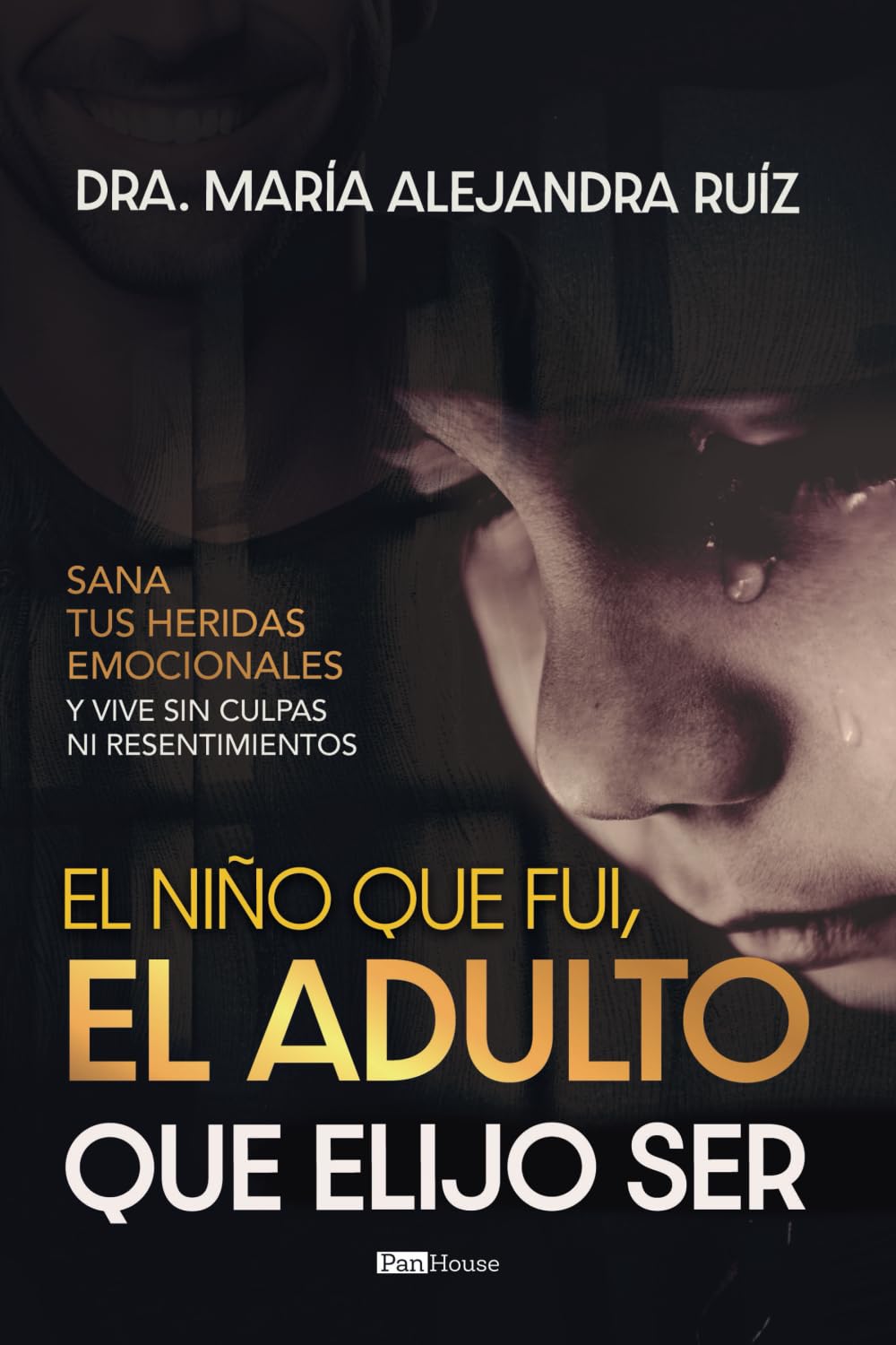 Amazon.com: El niño que fui, el adulto que elijo ser: Sana tus heridas ...