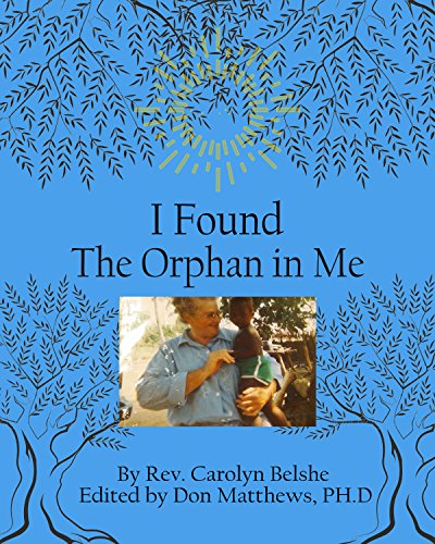 I Found the Orphan in Me - Kindle edition by Belshe, Carolyn, Matthews ...