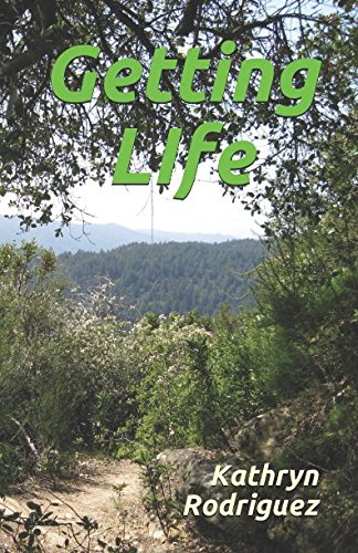 Getting Life: Rodriguez, Kathryn: 9781976949449: Amazon.com: Books