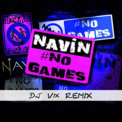 Amazon.co.jp: No Games (DJ VIX Remix) : Navin Kundra: Digital Music