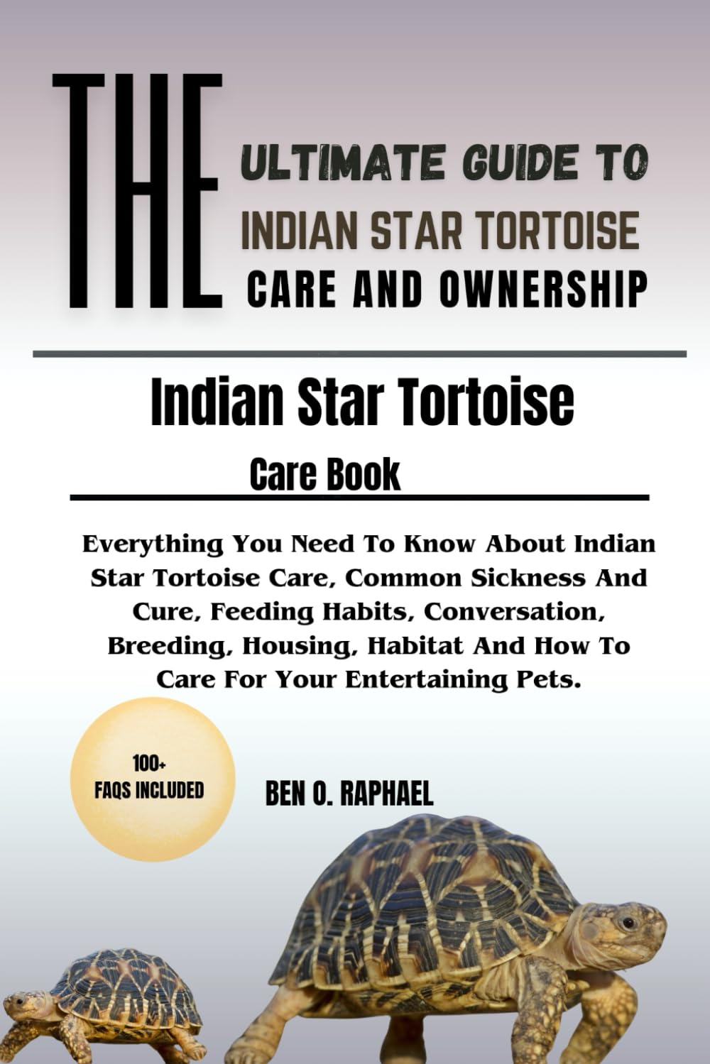 Buy THE COMPLETE GUIDE TO INDIAN STAR TORTOISE CARE AND OWNERSHIP ...