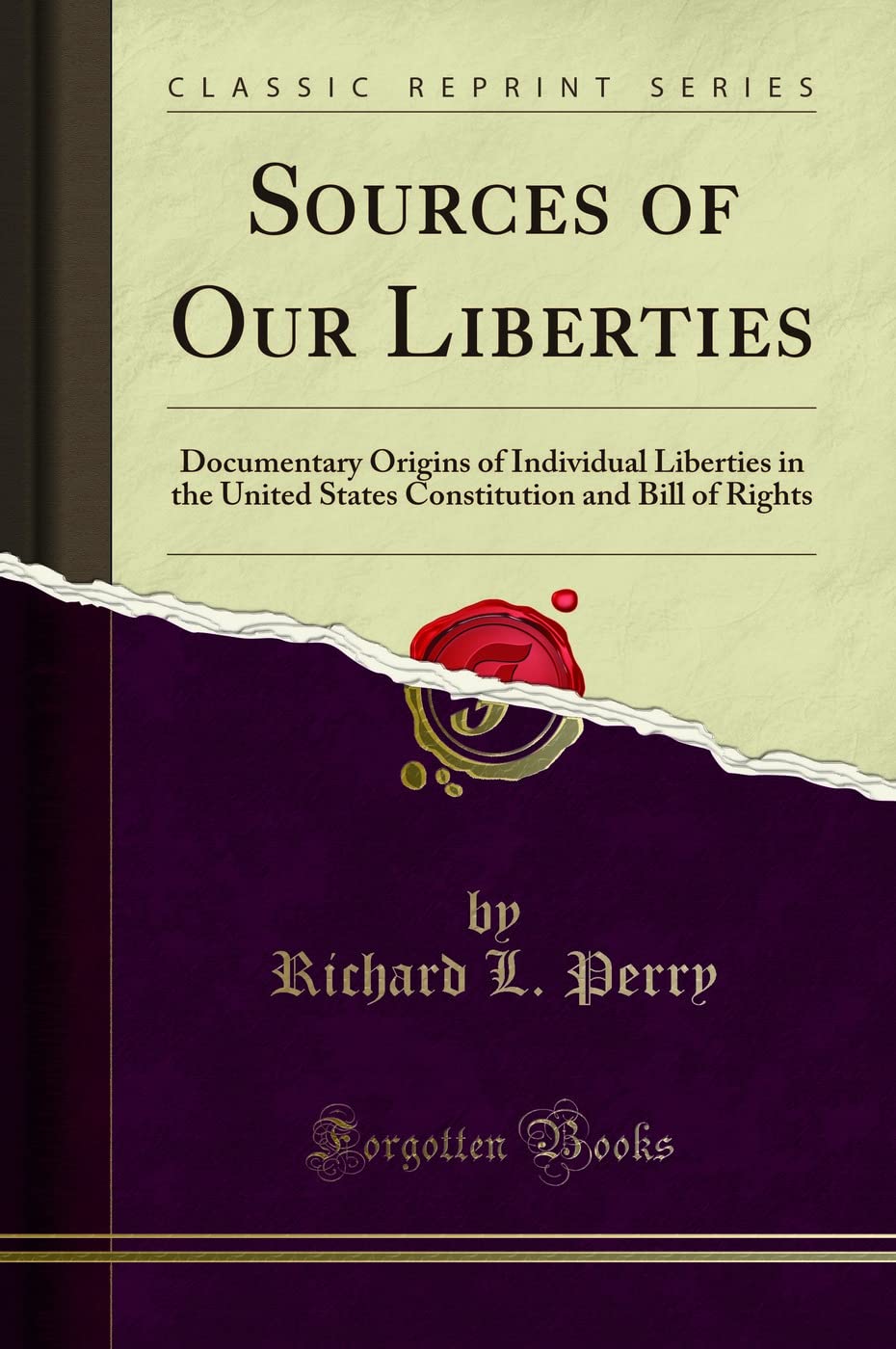 Sources of Our Liberties (Classic Reprint): Documentary Origins of ...