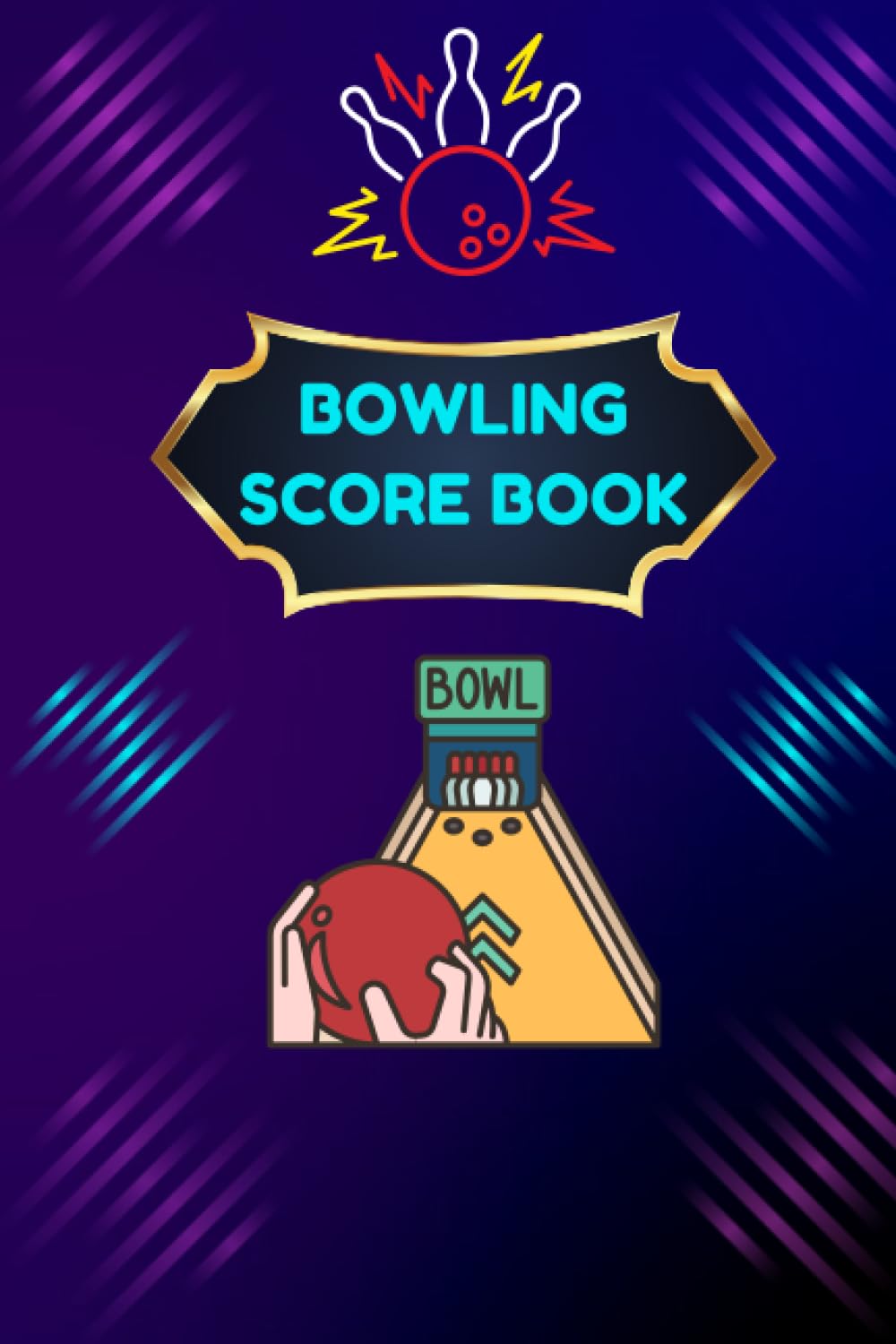 Bowling Score Book: The Essential Bowling Log Book For Recording Your ...