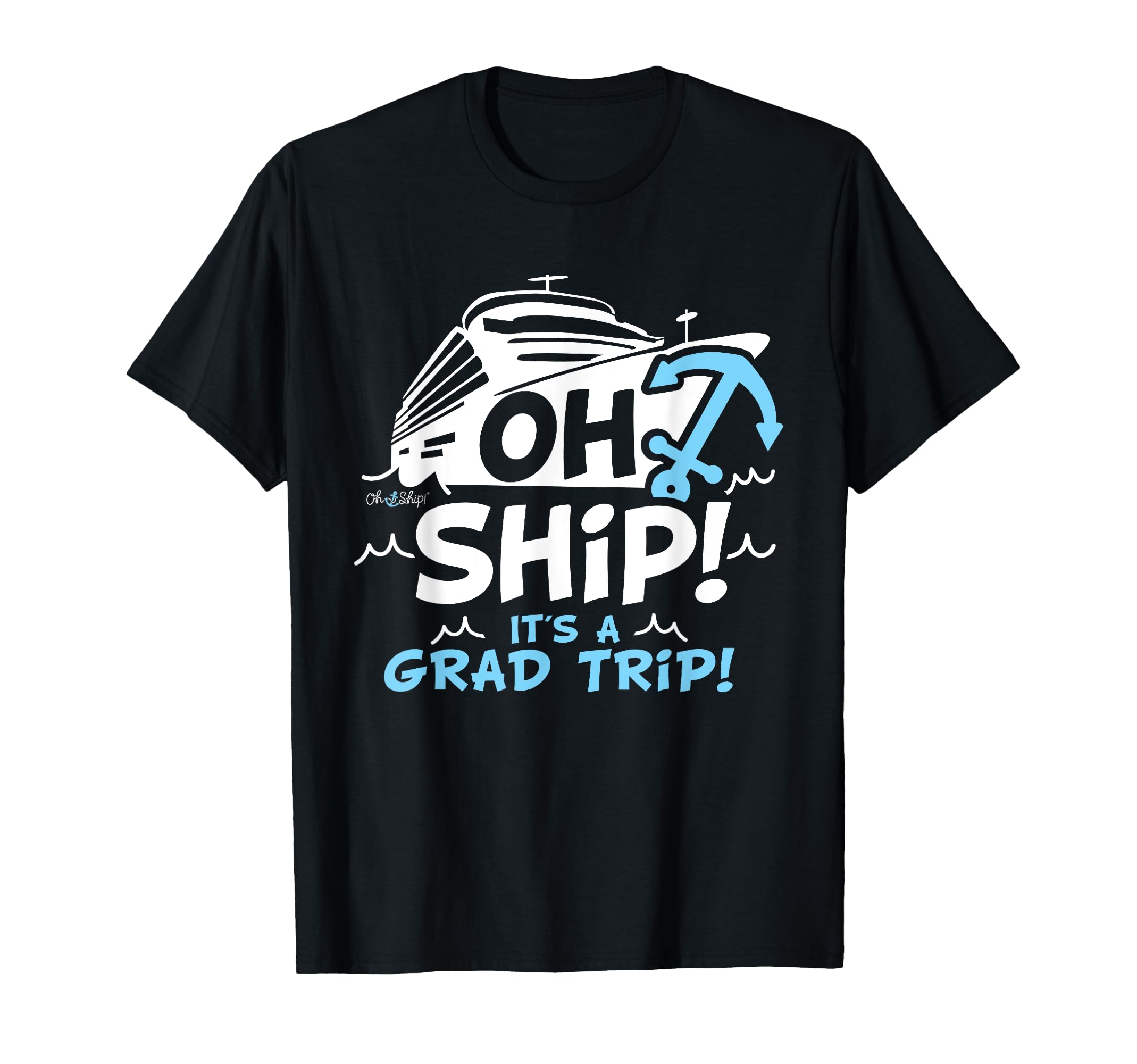 Amazon.com: Oh Ship It's a Grad Trip T-Shirt, Cruise Graduation T-Shirt ...