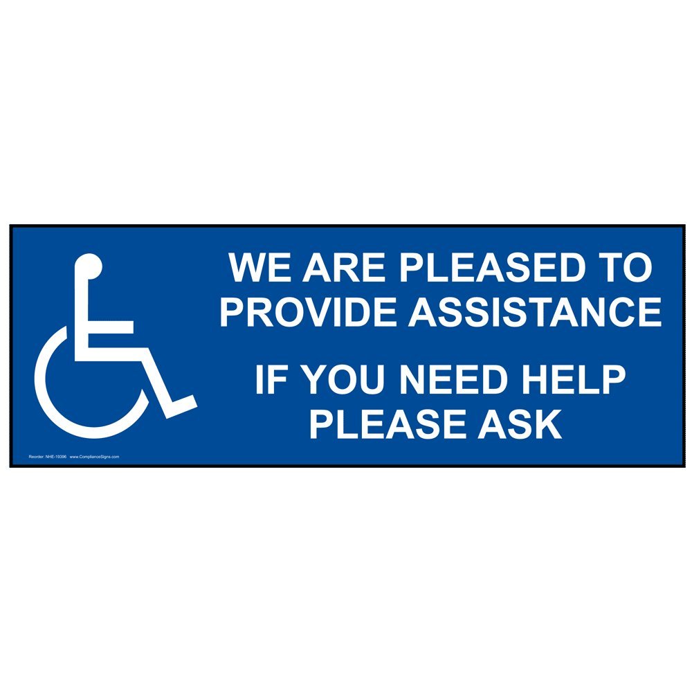 ComplianceSigns.com ADA We are Pleased to Provide Assistance Sign with ...