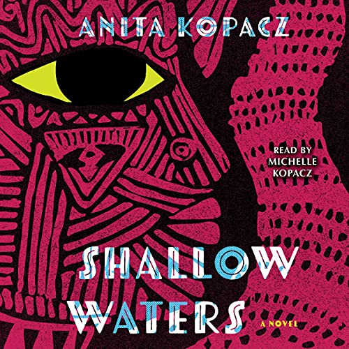 Shallow Waters: A Novel (Audio Download): Anita Kopacz, Michelle Kopacz ...