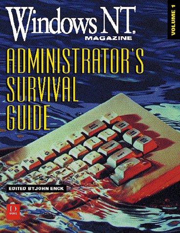 Windows Nt Magazine Administrator's Survival Guide: System Management ...